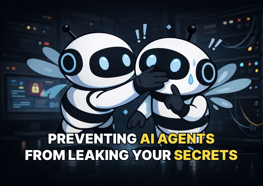 Preventing AI Agents from Leaking Your Secrets