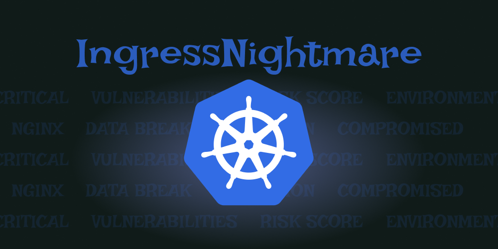 Understanding the Critical IngressNightmare Vulnerabilities in Kubernetes