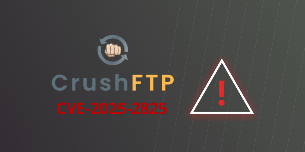 Dissecting CVE-2025-2825: A Critical Authentication Bypass in CrushFTP